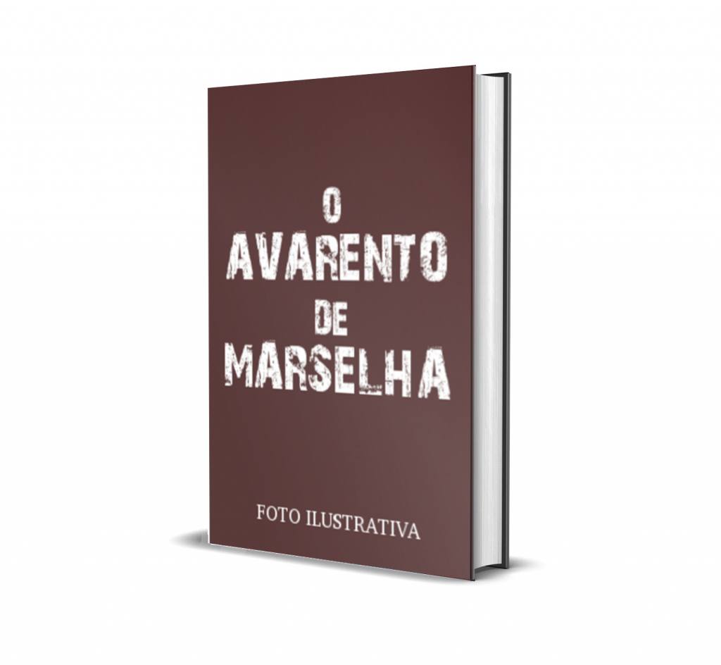O AVARENTO DE MARSELHA | Acervo Digital Cristão