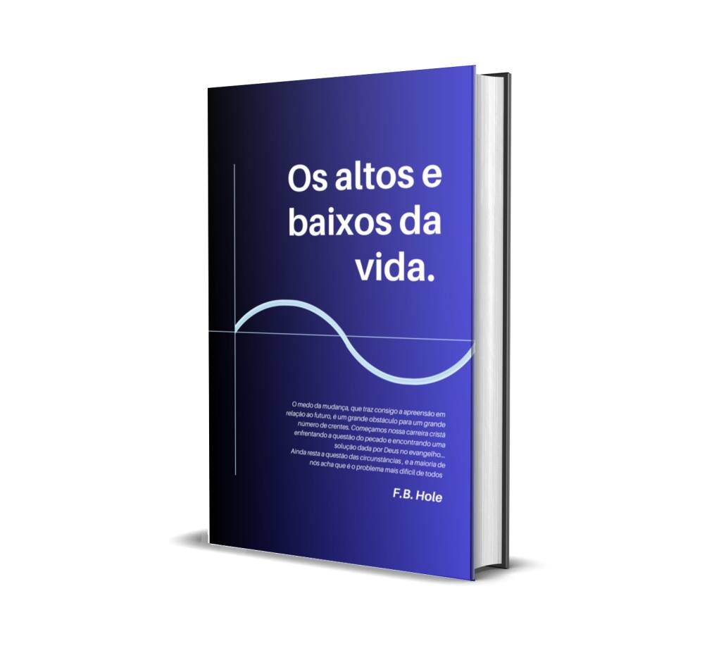 OS ALTOS E BAIXOS DA VIDA | Acervo Digital Cristão