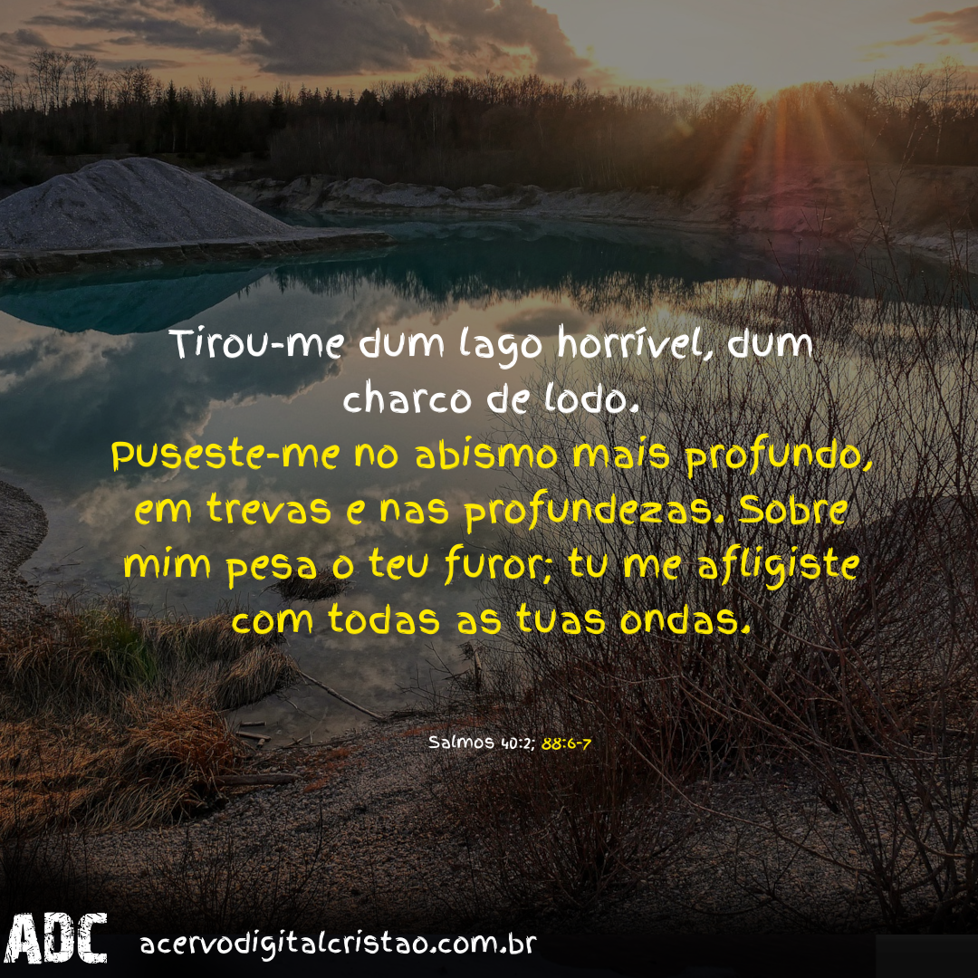 "Tirou-me dum charco de lodo" | Acervo Digital Cristão